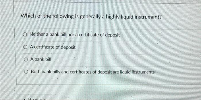 Solved Which of the following is generally a highly liquid | Chegg.com