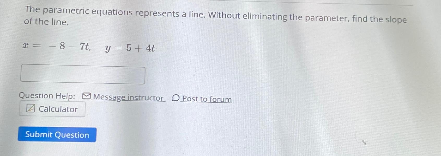 Solved The parametric equations represents a line. Without | Chegg.com