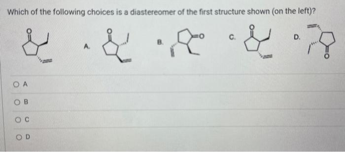 Solved Which of the following choices is a diastereomer of | Chegg.com