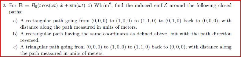 For B = B 0(t cos(omega t) + sin(omega t) ) Wb/m2, | Chegg.com