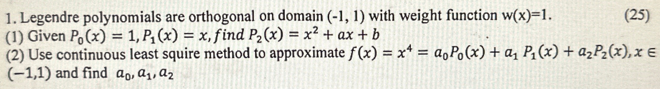 Solved Legendre polynomials are orthogonal on domain (-1,1) | Chegg.com