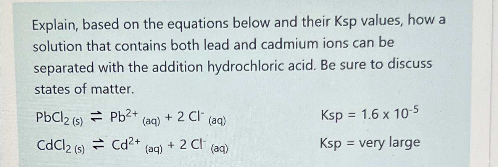 Explain, based on the equations below and their Ksp | Chegg.com
