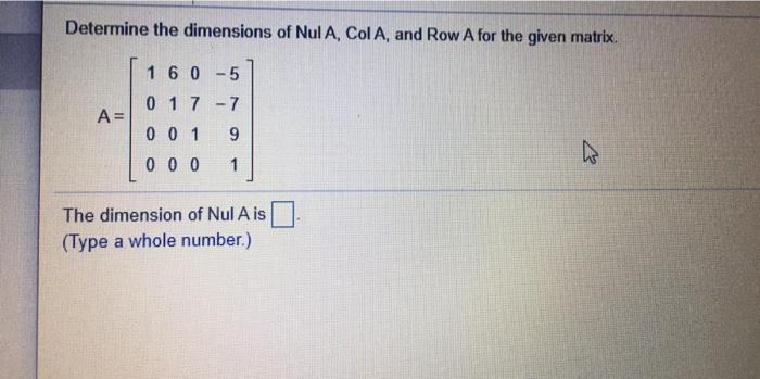 Solved Determine the dimensions of Nul A, Col A, and Row A | Chegg.com