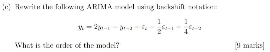 Solved c) Rewrite the following ARIMA model using backshift | Chegg.com