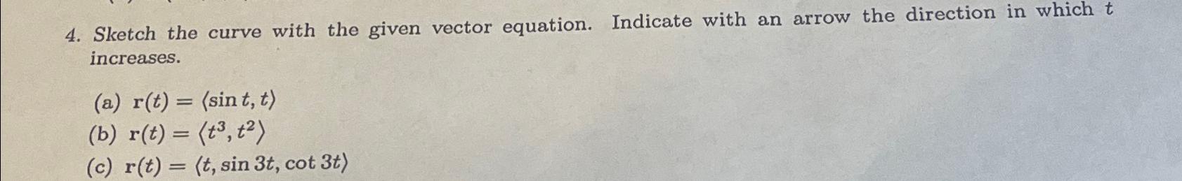Solved Sketch the curve with the given vector equation. | Chegg.com