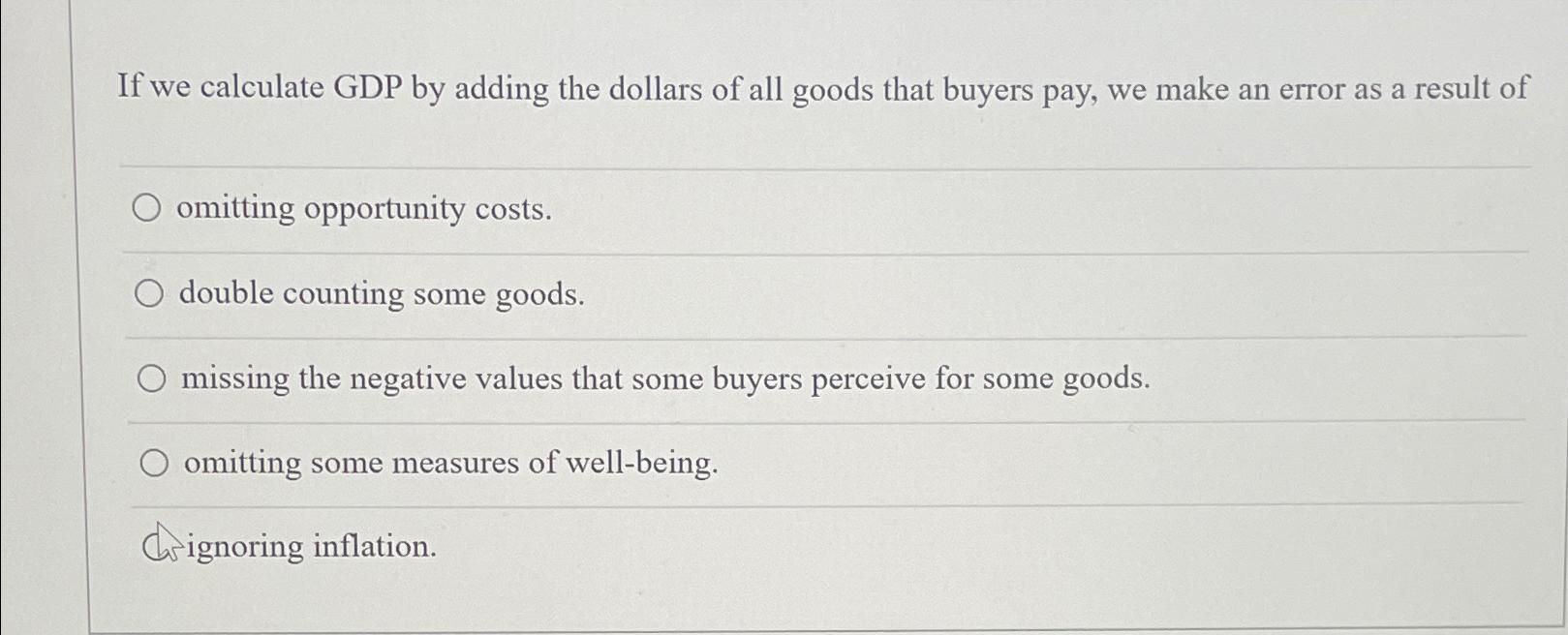 Solved If we calculate GDP by adding the dollars of all | Chegg.com