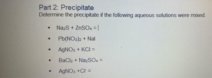 Solved Part 2: Precipitate Determine the precipitate if the | Chegg.com