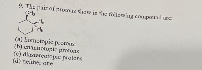 Solved 9. The pair of protons show in the following compound | Chegg.com