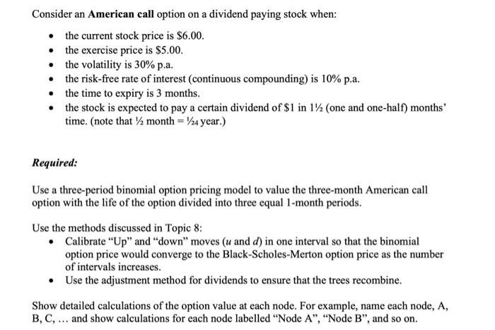 Solved Consider an American call option on a dividend paying | Chegg.com