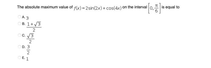 Solved The absolute maximum value of f(x)=2sin(2x)+cos(4x) | Chegg.com