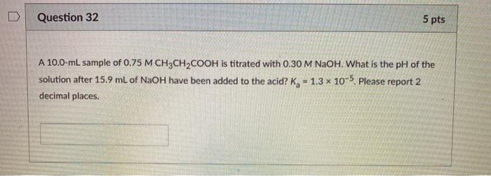 Solved Question 32 5 pts A 10.0-ml sample of 0.75 M | Chegg.com Solved Question 32 5 pts A 10.0-ml sample of 0.75 M | Chegg.com