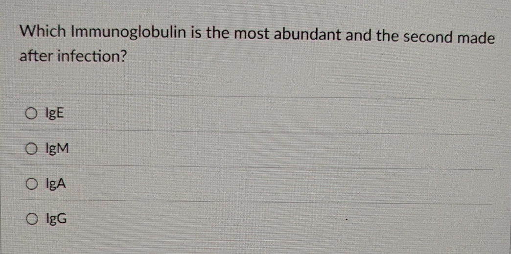 Solved Which Immunoglobulin is the most abundant and the | Chegg.com