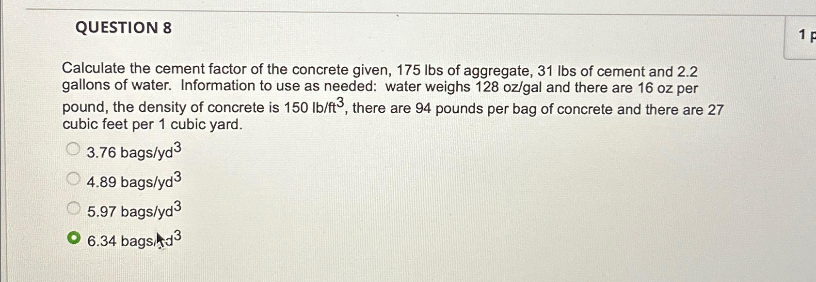 Solved QUESTION 8Calculate the cement factor of the concrete | Chegg.com