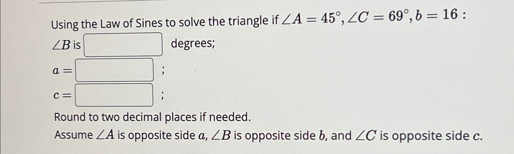 Solved Using the Law of Sines to solve the triangle if | Chegg.com