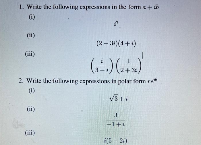 Solved 1. Write the following expressions in the form a+ib | Chegg.com