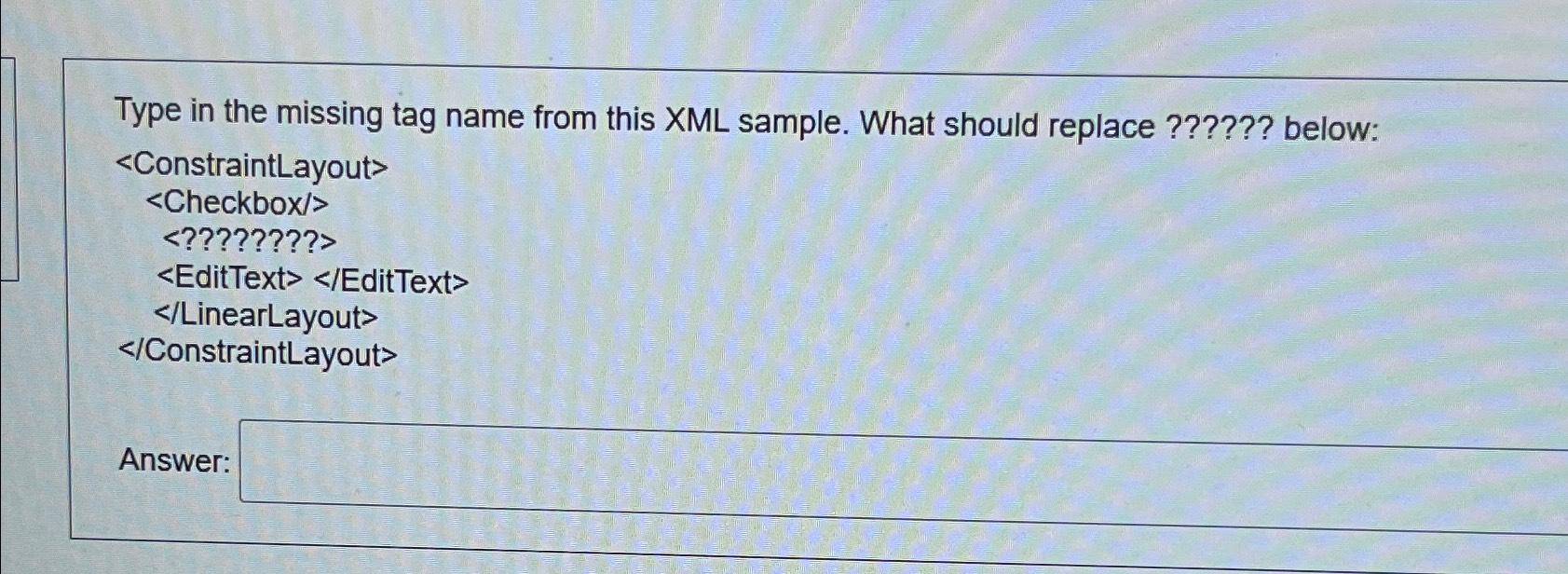 Solved Type in the missing tag name from this XML sample. | Chegg.com