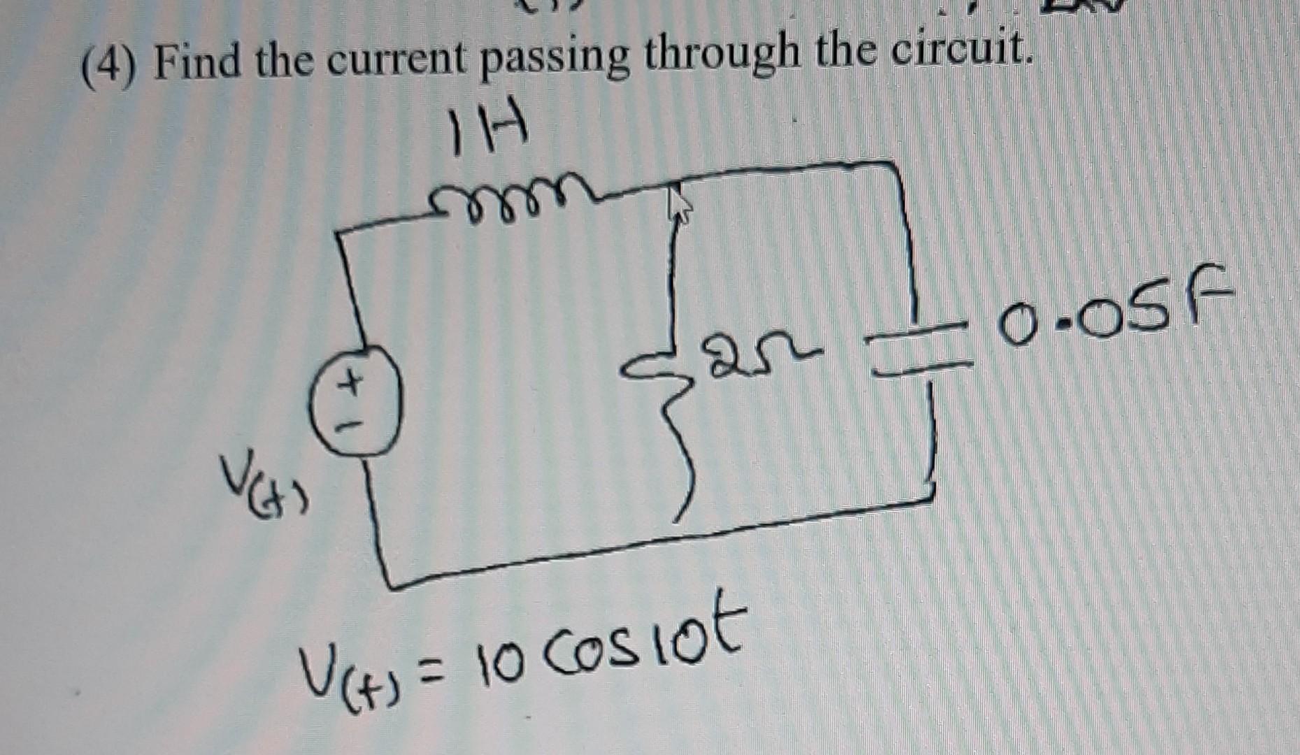 Solved (4) Find the current passing through the circuit. | Chegg.com