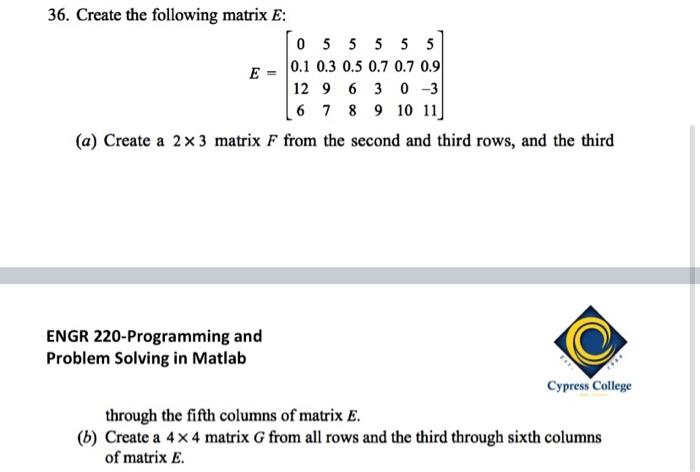 Solved 36. Create the following matrix E: 0 5 5 5 5 5 E 0.1 | Chegg.com