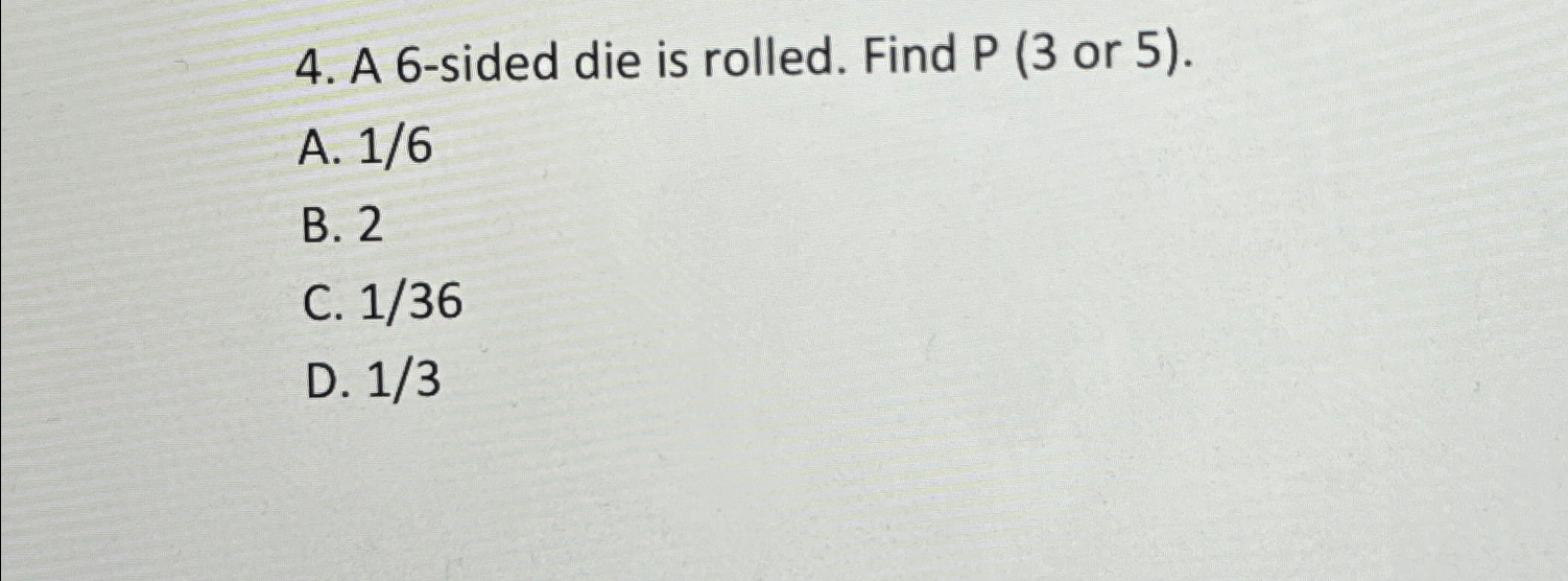 Solved A 6-sided die is rolled. Find P (3 ﻿or | Chegg.com