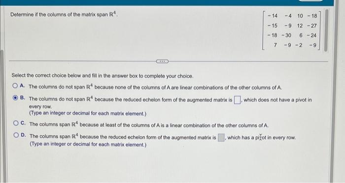 Solved Determine if the columns of the matrix span R4. | Chegg.com
