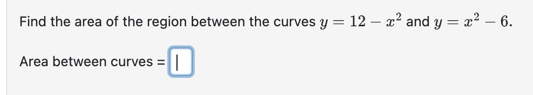 Solved FFind the area of the region between the curves | Chegg.com