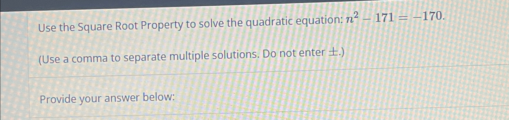 Solved Use the Square Root Property to solve the quadratic | Chegg.com