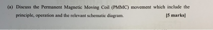 Solved (a) Discuss the Permanent Magnetic Moving Coil (PMMC) | Chegg.com