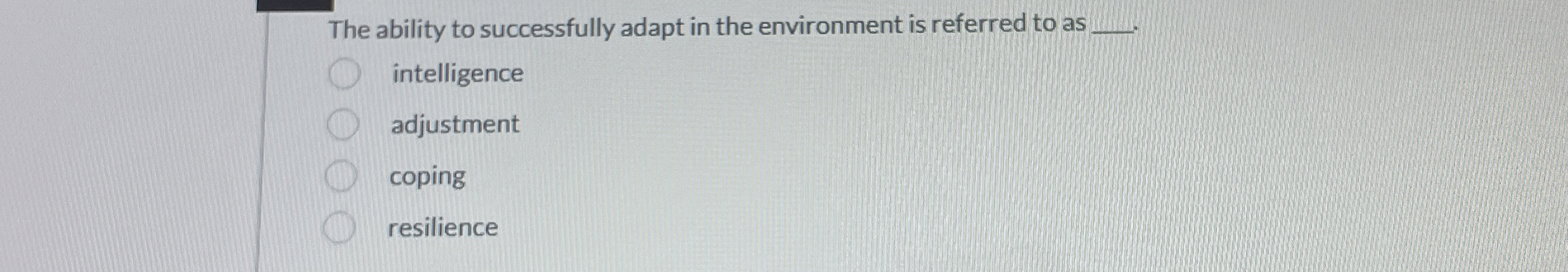 Solved The ability to successfully adapt in the environment | Chegg.com