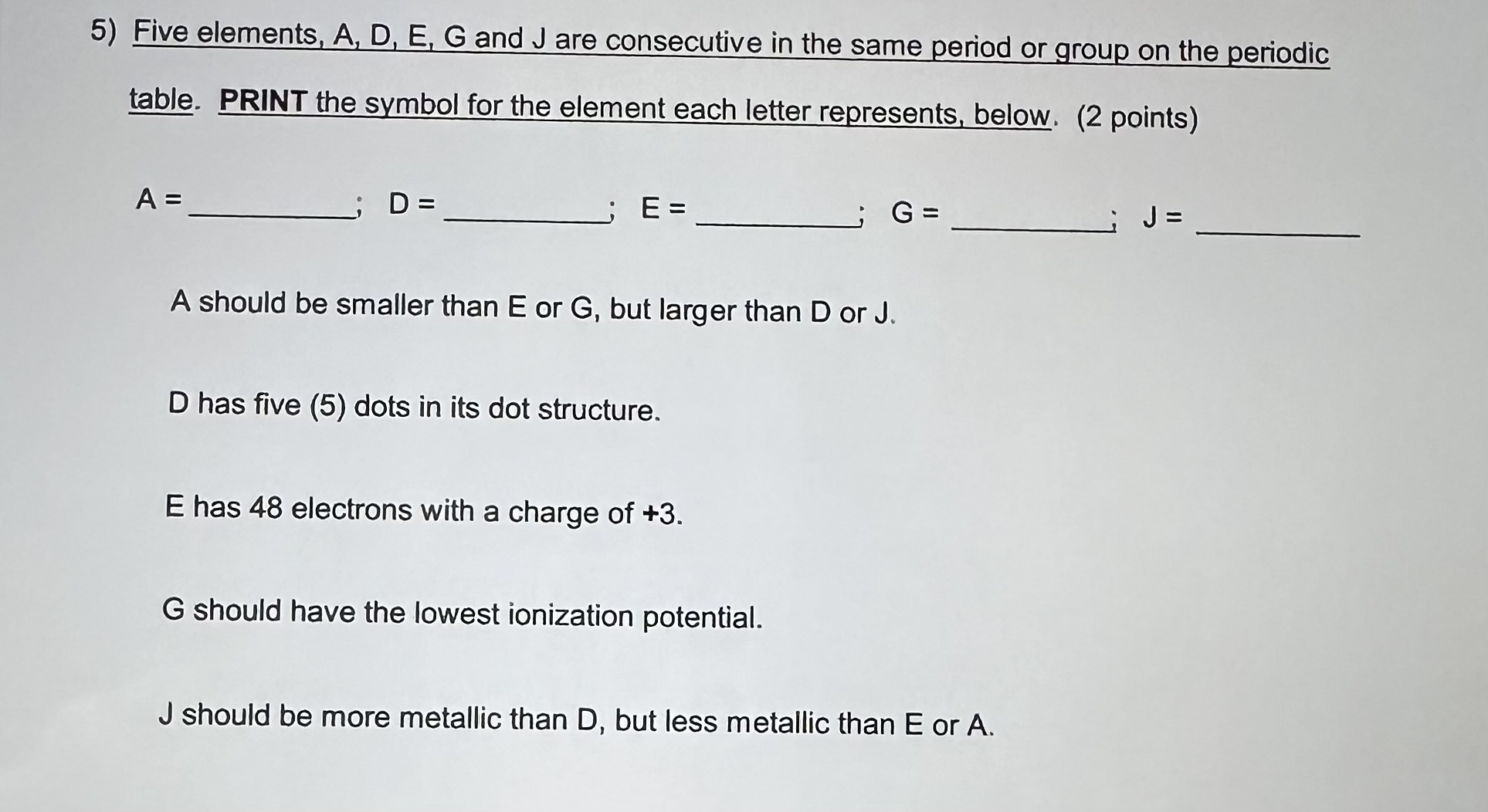 Solved by an EXPERT 5) ﻿Five elements, A, ﻿D, ﻿E, ﻿G and J are | Chegg.com