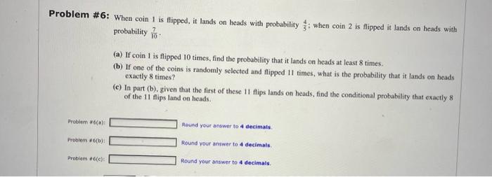 Solved Problem \# 6: When coin 1 is flipped, it lands on | Chegg.com