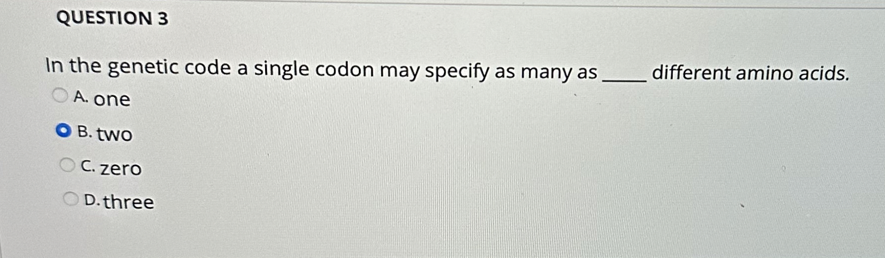 Solved QUESTION 3In the genetic code a single codon may | Chegg.com