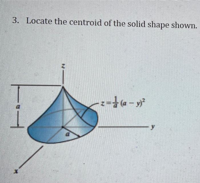 Solved 3. Locate the centroid of the solid shape shown. -z-1 | Chegg.com