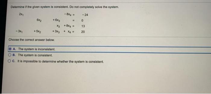 Solved -BX4 - Determine if the given system is consistent. | Chegg.com