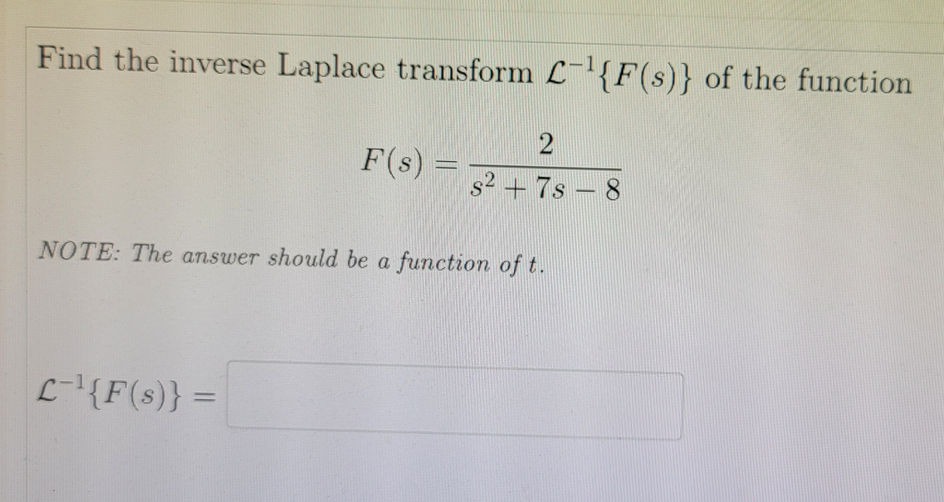Solved Find the inverse Laplace transform L-1{F(s)} ﻿of the | Chegg.com