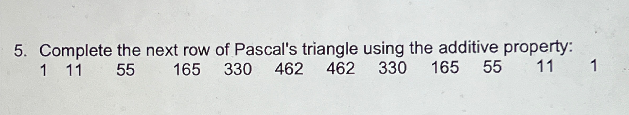 Solved Complete the next row of Pascal's triangle using the | Chegg.com