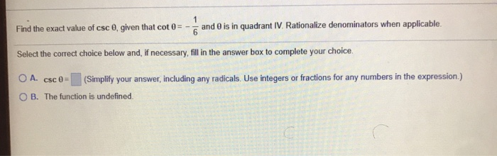 Solved 1 Find the exact value of csc 0, given that cot = - | Chegg.com