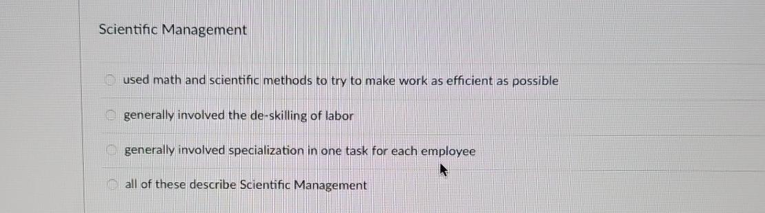 Solved Scientific Managementused math and scientific methods | Chegg.com