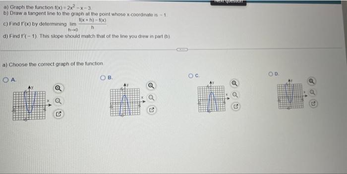 Solved a) Graph the function f(x)=2x2-x-3 b) Draw a tangent | Chegg.com