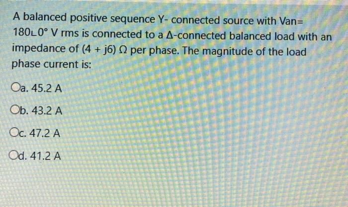 Solved A balanced positive sequence Y- connected source with | Chegg.com
