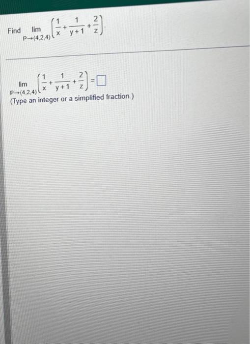 Solved Find limp→(4,2,4)(x1+y+11+z2) | Chegg.com