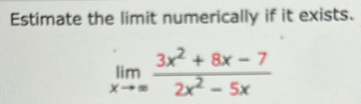 Solved Estimate the limit numerically if it | Chegg.com