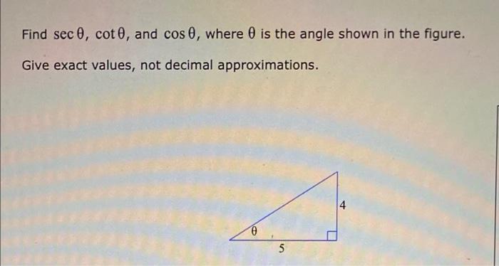 Solved Find sec, cot 0, and cos 0, where is the angle shown | Chegg.com