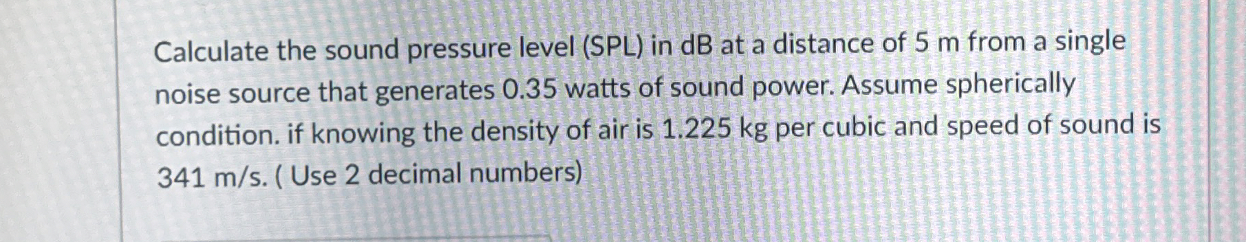 Solved Calculate the sound pressure level (SPL) ﻿in dB at a | Chegg.com