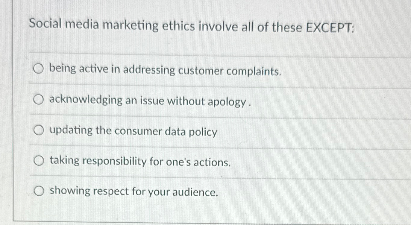 Solved Social media marketing ethics involve all of these | Chegg.com