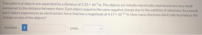 Solved Two spherical objects are separated by a distance of | Chegg.com