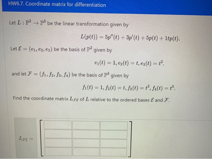 Solved HW6.7. Coordinate matrix for differentiation Let L:P2 | Chegg.com