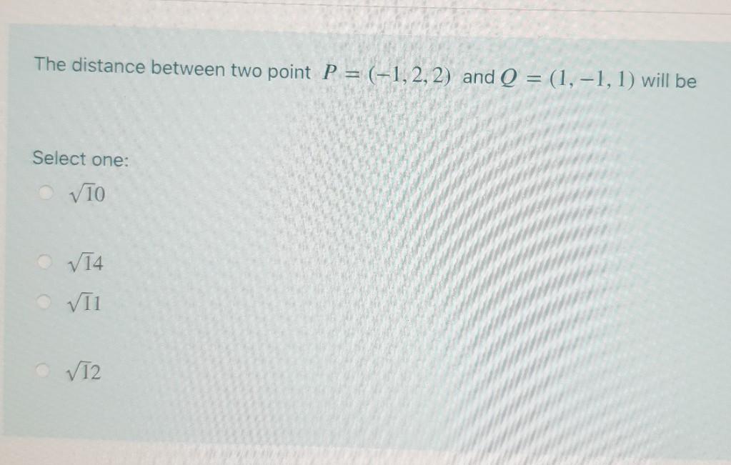 Solved The distance between two point P = (-1,2,2) and Q = | Chegg.com
