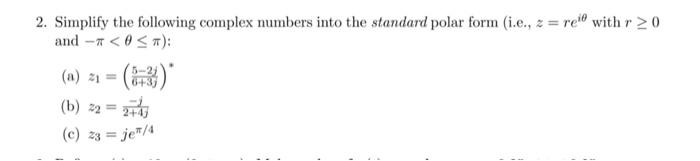 Solved 2. Simplify the following complex numbers into the | Chegg.com