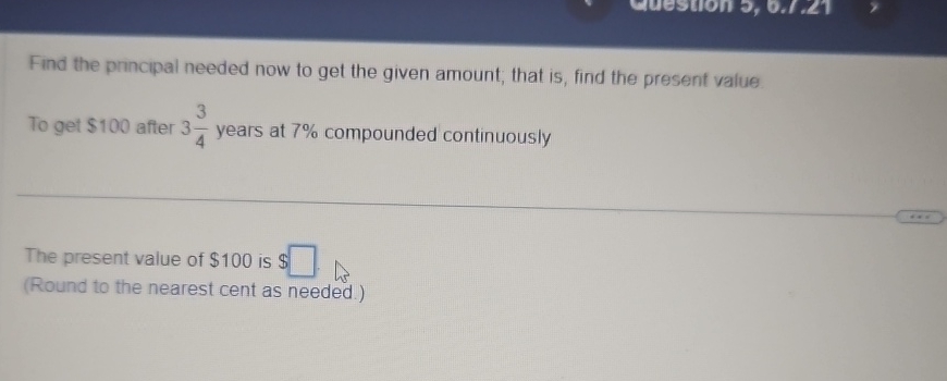 Solved Find the principal needed now to get the given | Chegg.com