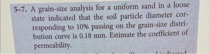 Solved 5-7. A grain-size analysis for a uniform sand in a | Chegg.com